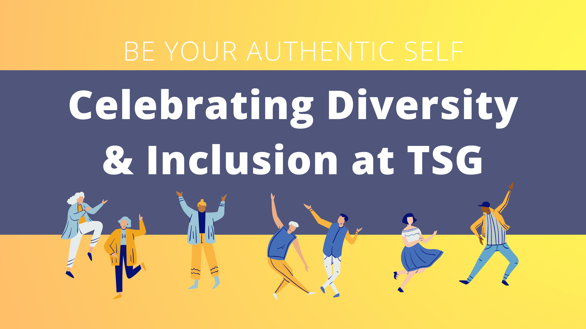 Be Your Authentic Self: Celebrating Diversity & Inclusion at TSG - The ...
